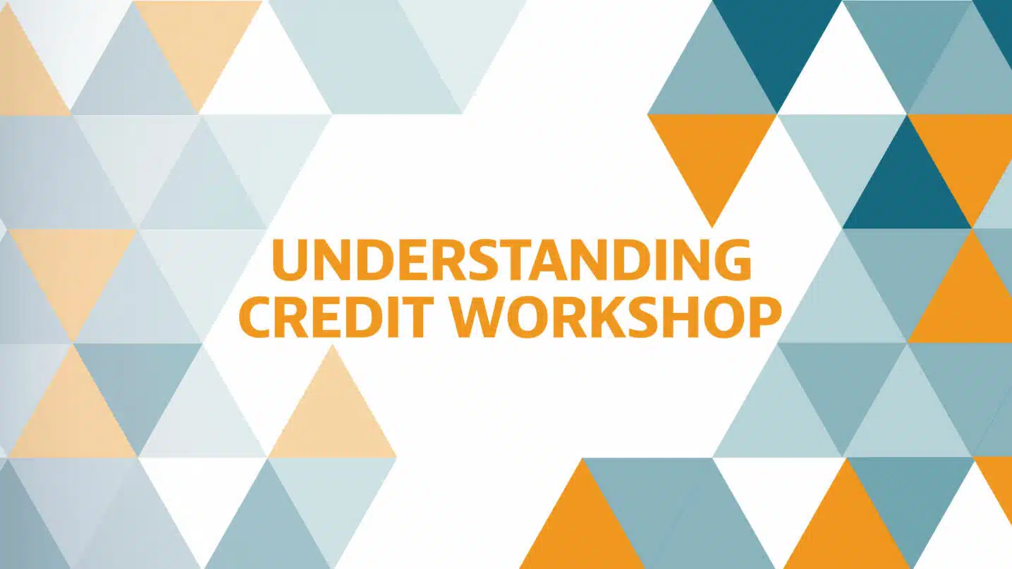 Understanding Credit Workshop - Tidemark Federal Credit Union